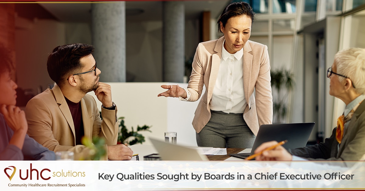 Key Qualities Sought by Boards in a Chief Executive Officer | UHC Solutions
